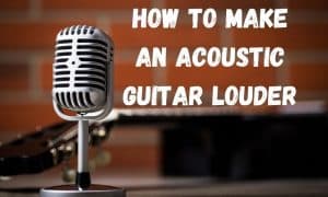 How To Make An Acoustic Guitar Louder | Guitar Gear Lab